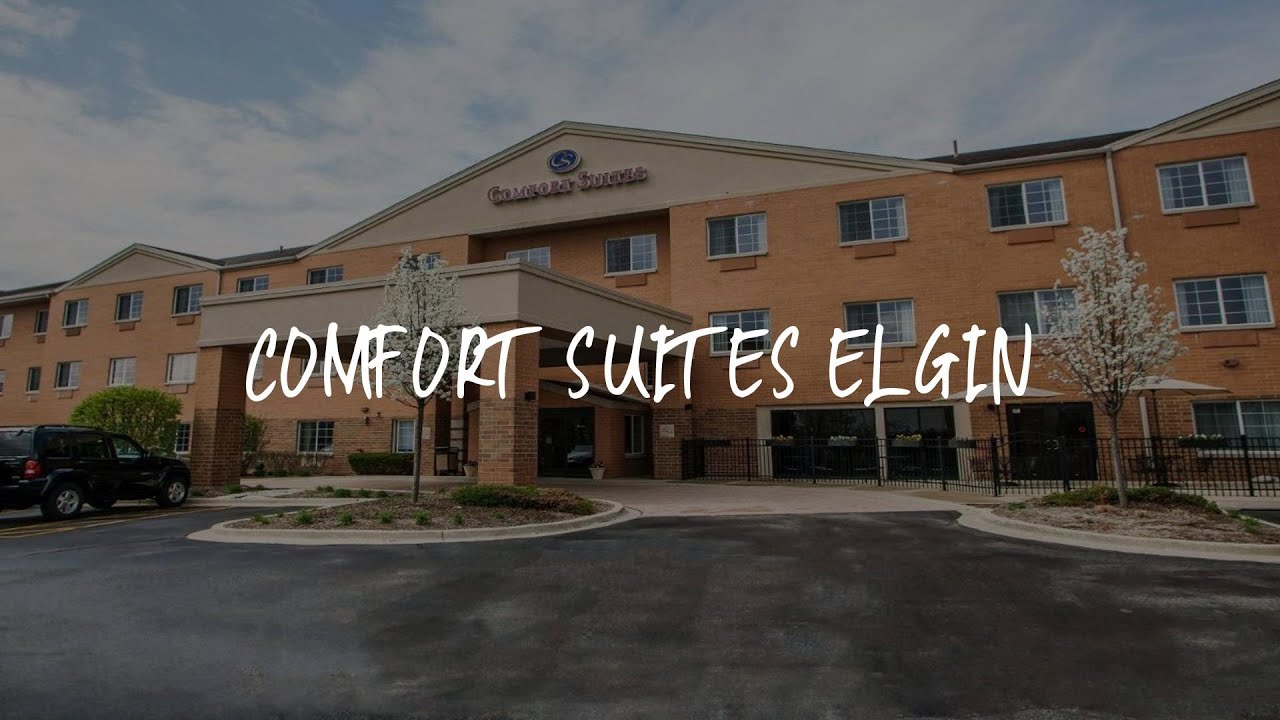 Comfort Suites Elgin Review - Elgin , United States of America - YouTube