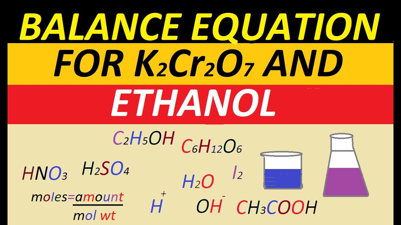 "Balancing Equation for Potassium dichromate and Ethanol" - YouTube