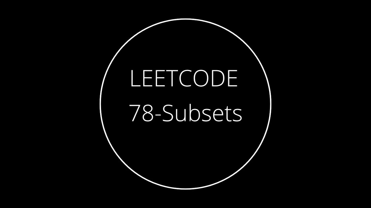 Leetcode 78 Subsets C Solution Explained Youtube 0838