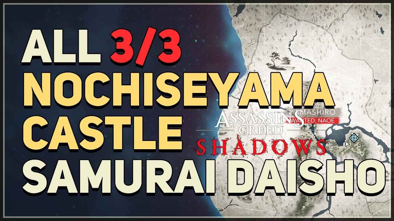 All Nochiseyama Castle Samurai Daisho Locations Assassin's Creed ...