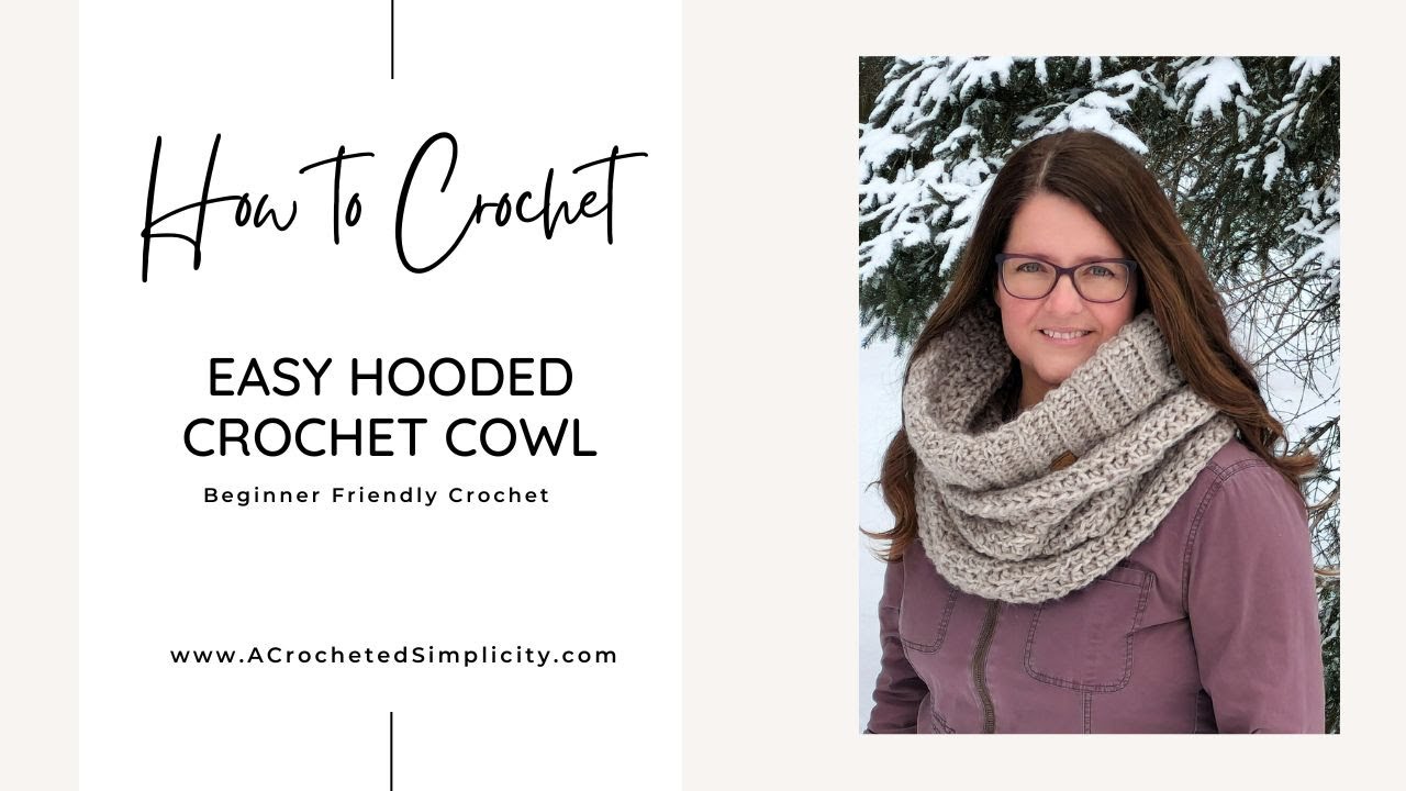 How to Crochet Hooded Cowl - Quick & Easy Crochet Cowl Tutorial, Beginner Friendly Pattern - YouTube