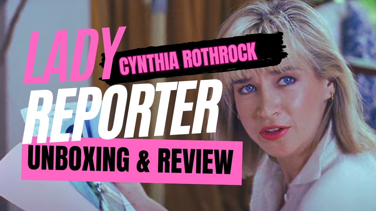 Cynthia Rothrock Lady Reporter Blu Ray Unboxing & Review # ...