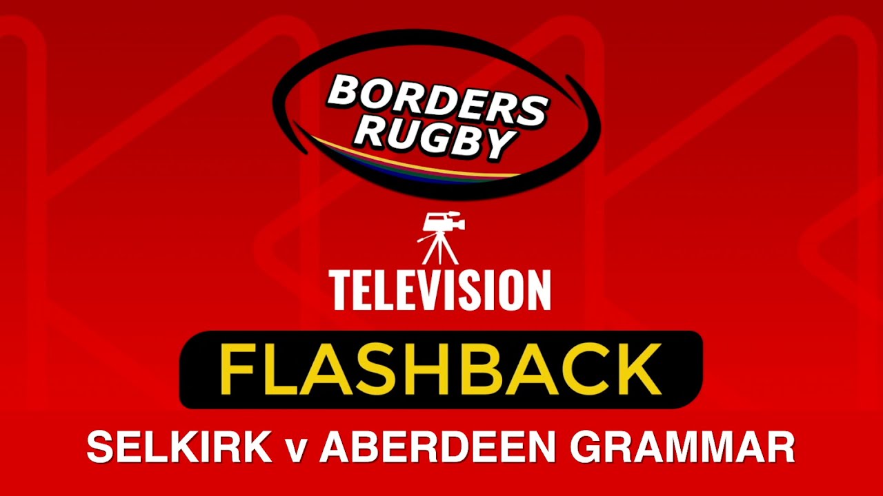 BRTV FLASHBACK - SELKIRK v ABERDEEN GRAMMAR - 11.2.17 - YouTube