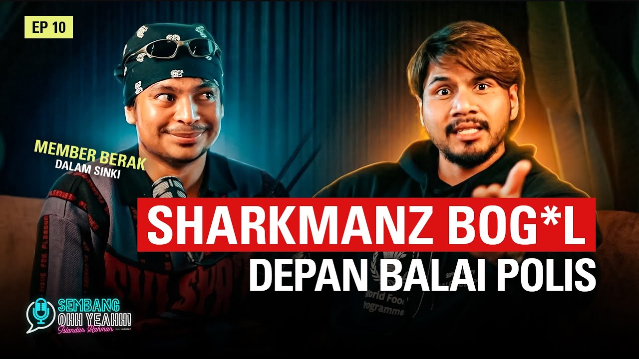 EPS 10 : Sembang Kacip Berilmiah Bersama Sharkmanz | SembangOhhYeahh ...