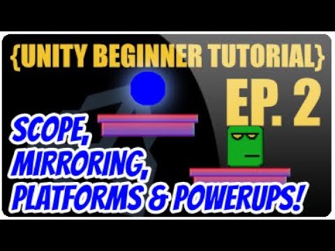 Unity Beginner Tutorial! - [Ep. 2 - Scope, mirroring, platforms and ...