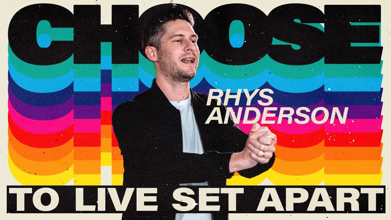 CHOOSE: To Live Set Apart | Rhys Anderson - YouTube