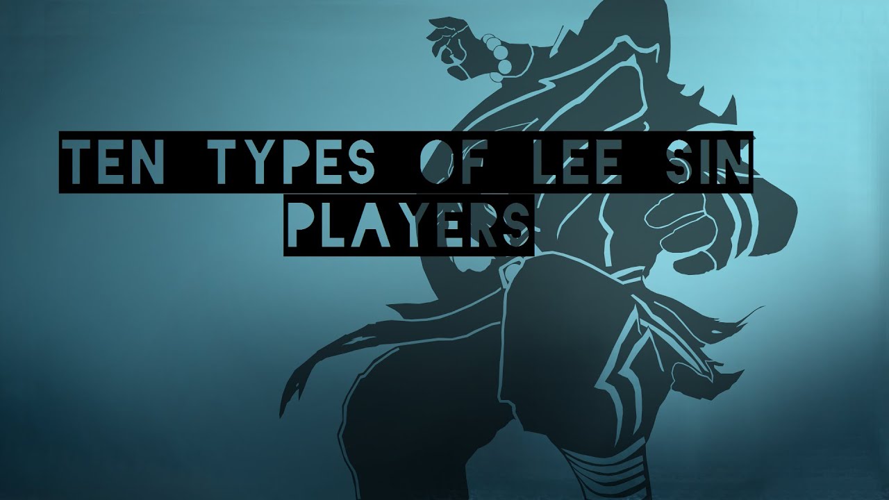 10 Types of Lee Sin Players - YouTube