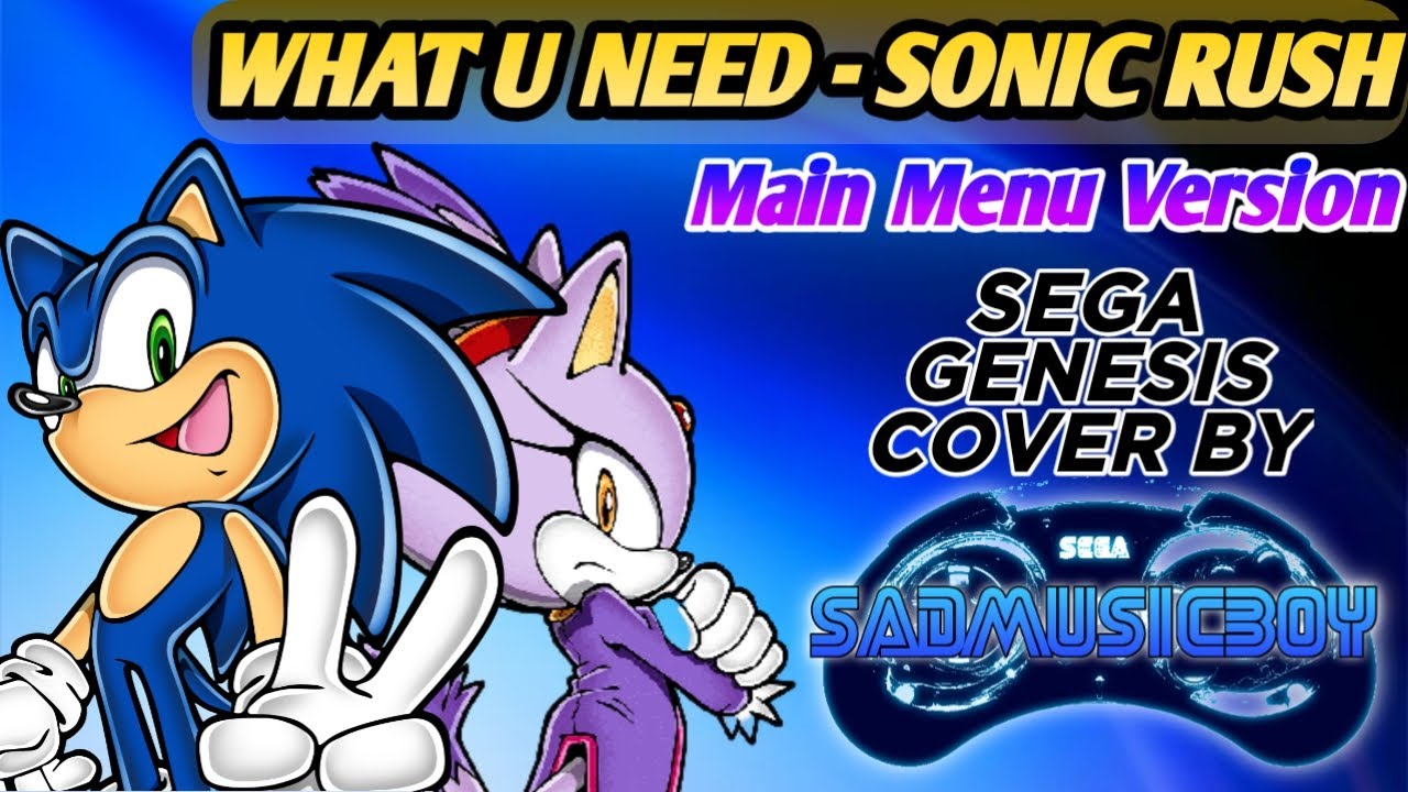 WHAT U NEED (Main Menu) - SONIC RUSH (Sega Genesis Remix) - YouTube
