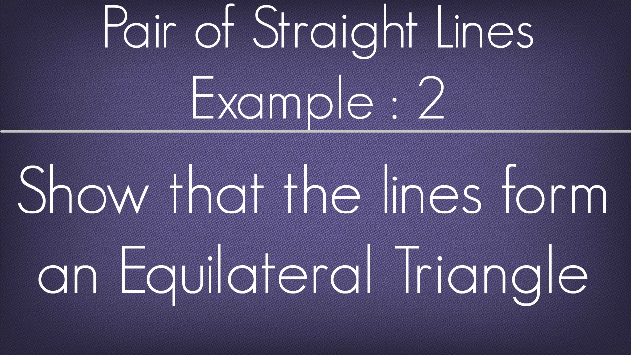 Pair Of Straight Lines Example - 2 l Maths Geometry - YouTube