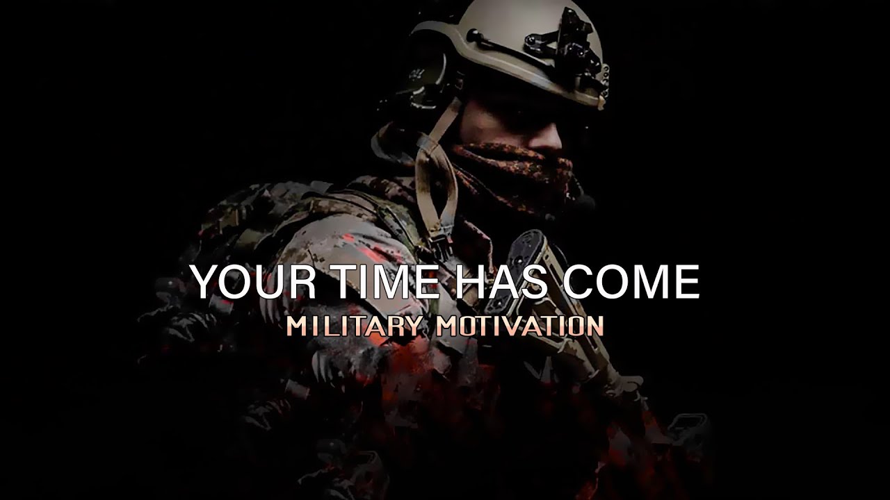 Military Motivation - "Your Time Has Come" (2021) - YouTube