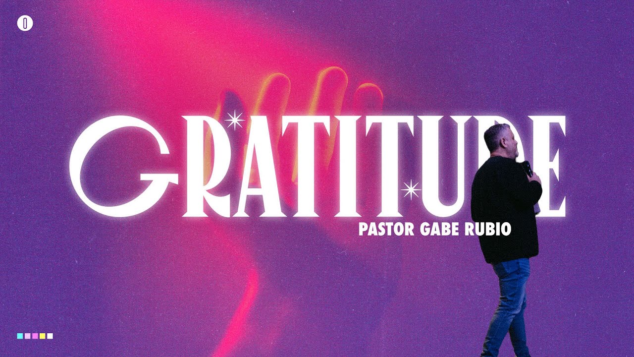 Gratitude: Praise Him Continuously | Gabe Rubio - YouTube