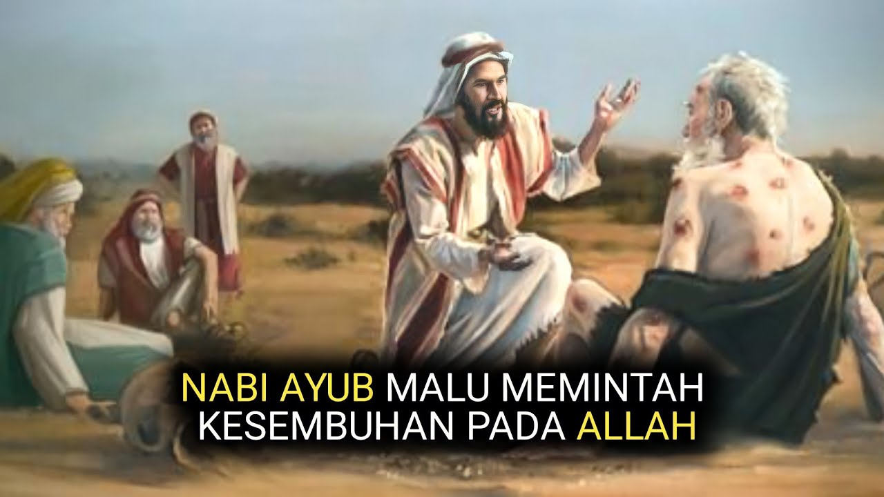 Kisah Nabi Ayub diberi Penyakit Yang Mengerikan - YouTube
