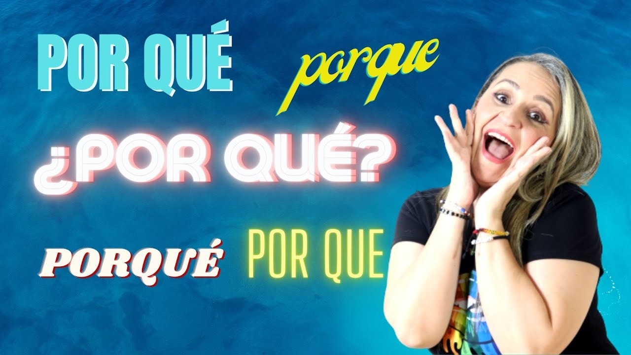 Cuándo usar cada porqué / POR QUÉ / PORQUE / POR QUE - YouTube
