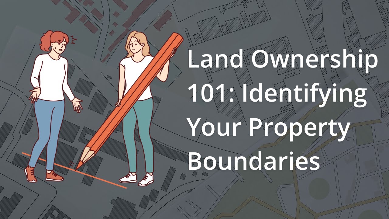 Land Ownership 101: Identifying Your Property Boundaries - YouTube