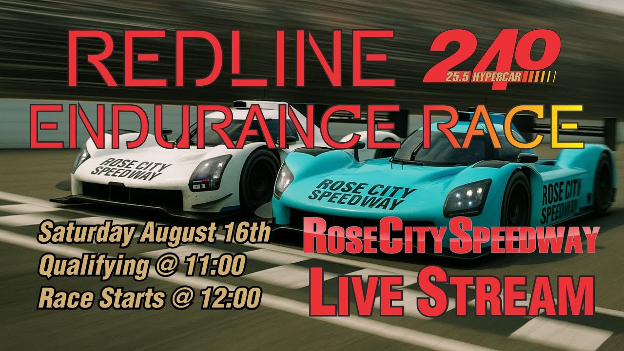 REDLINE 240 - 25.5 Hypercar 4hr Endurance Race - Rose City Speedway ...