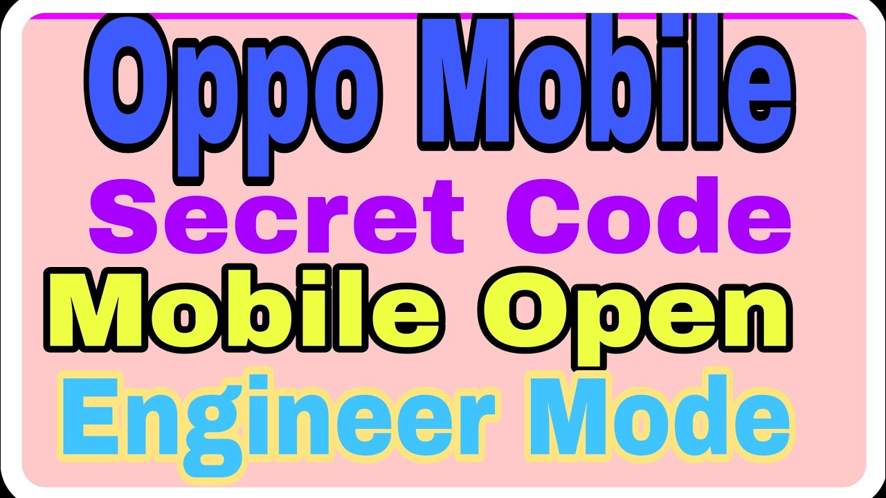 Oppo Mobile Secret Code Mobile Open Engieer Mode Setting dkstar44 - YouTube