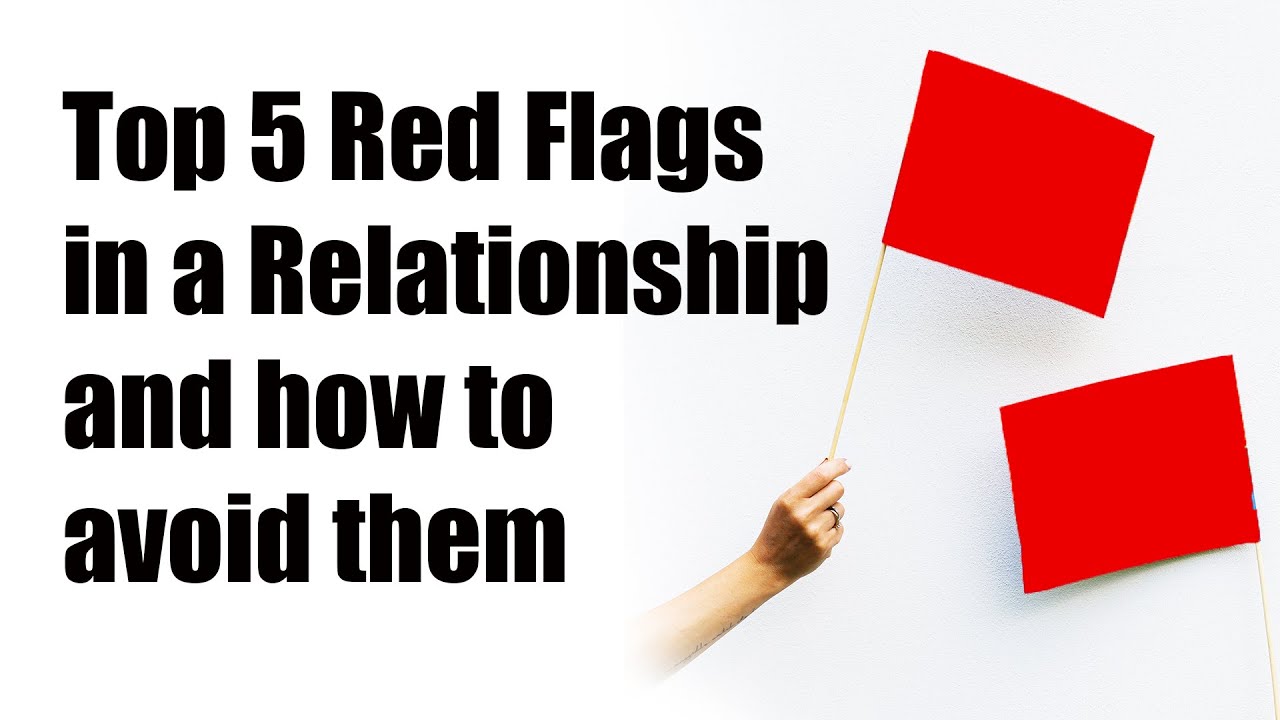 Top 5 Red Flags in a Relationship and how to avoid them? - YouTube