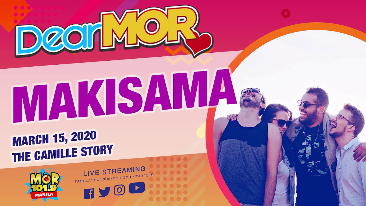 Dear MOR: "Makisama" The Camille Story 03-15-2020 - YouTube