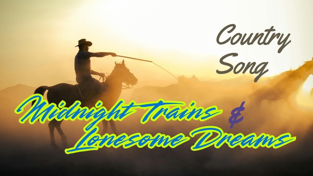 Midnight Trains & Lonesome dreams | Classic Country Song | Soulful ...