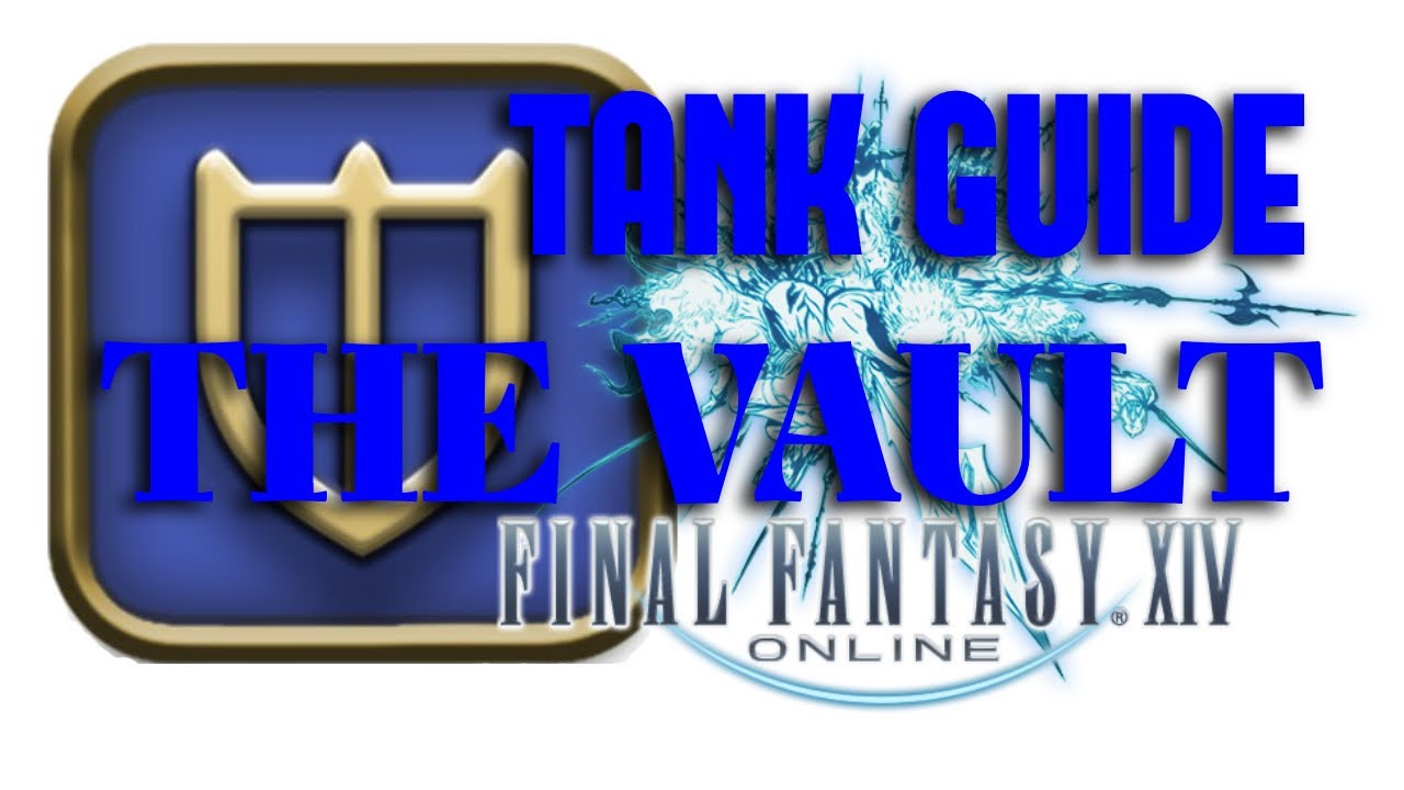 FFXIV Tank Guide: The Vault - YouTube
