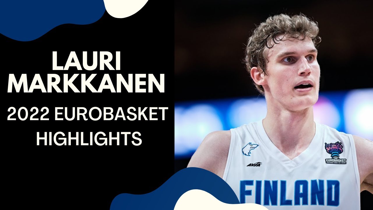Lauri Markkanen Full 2022 FIBA EuroBasket Highlights - YouTube