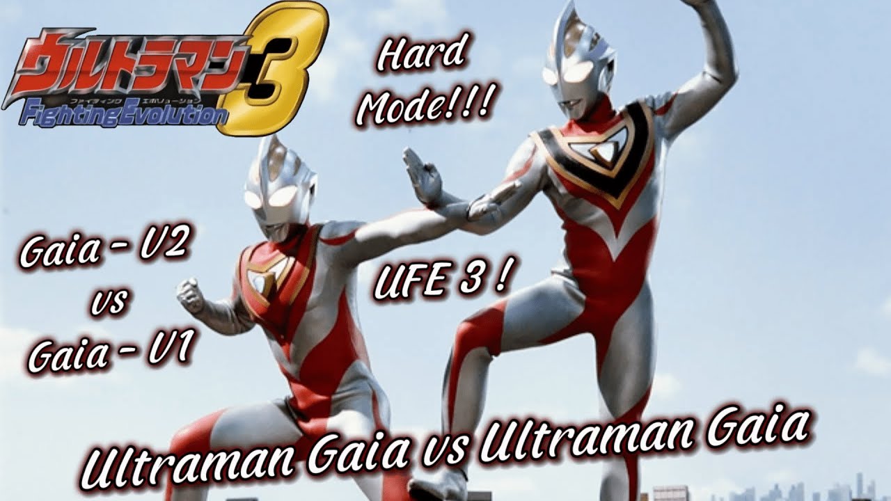 UFE 3 : Ultraman Gaia [V2] vs Ultraman Gaia [V1] - YouTube