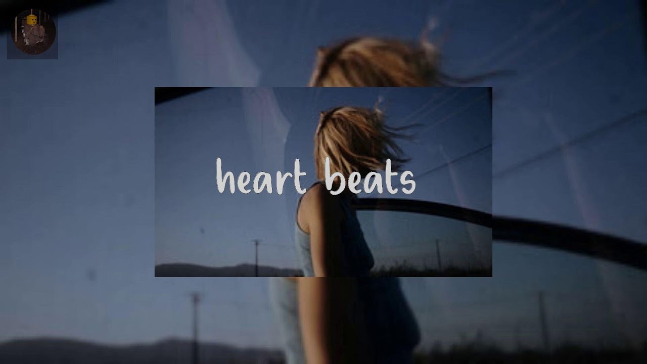heart beats - sad songs playlist - YouTube