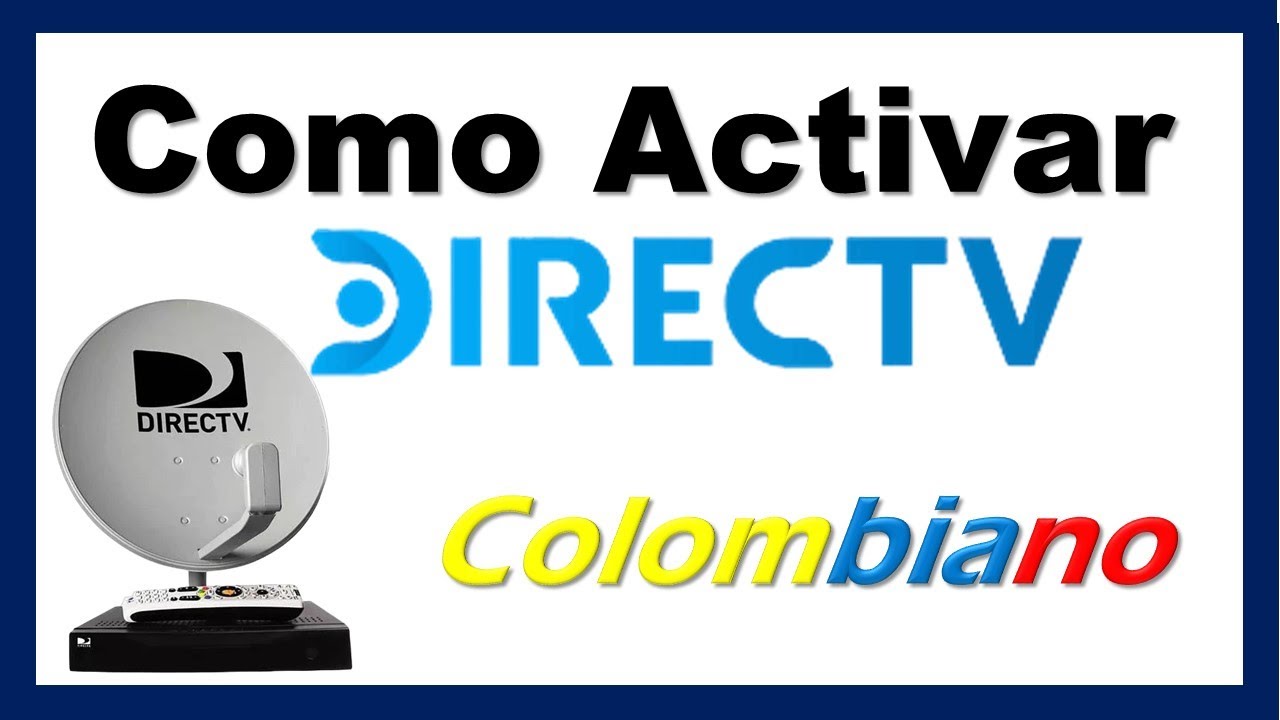 Como Activar Directv Colombiano por Whatsapp - YouTube