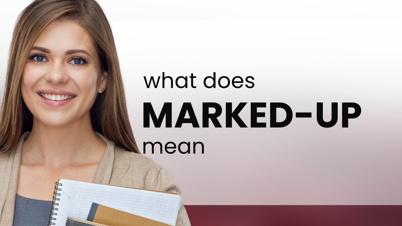 Marked-up | MARKED-UP meaning - YouTube