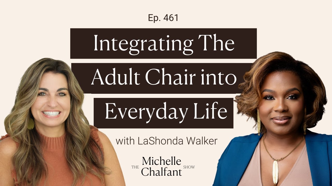 461: Integrating The Adult Chair into Everyday Life with LaShonda Walker - YouTube