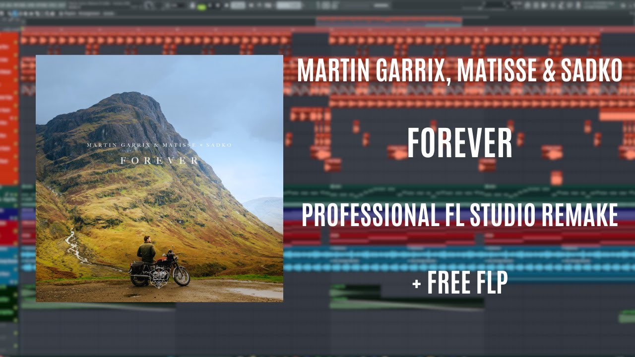 Martin Garrix, Matisse & Sadko - Forever (Professional FL Studio Remake ...