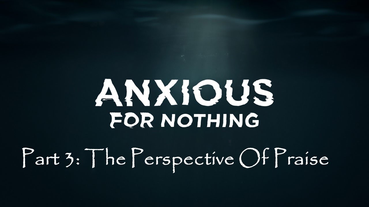 Part 3: The Perspective Of Praise - YouTube