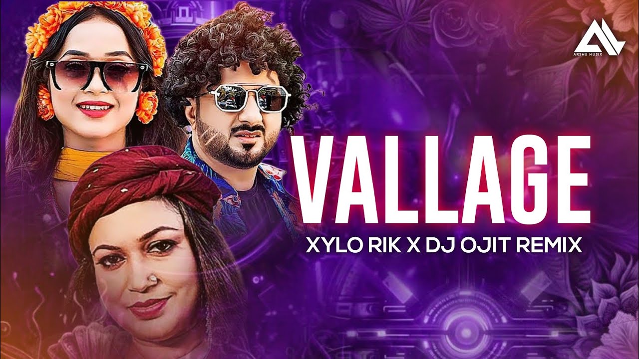 Vallage Remix Dj Xylorik X Dj Ojit Sumi Shabnam । Arshu Musix Visuals New Bangla Song