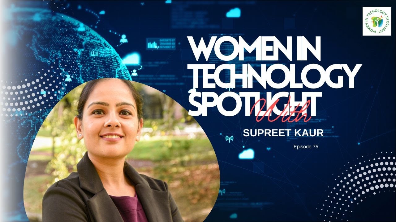 Episode 75 - Supreet Kaur - Women in Technology Spotlight - YouTube