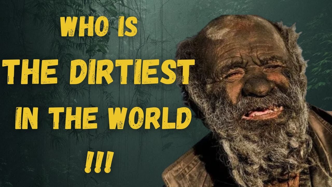 “The Unbelievable Life of the World’s Dirtiest Man: Challenging ...