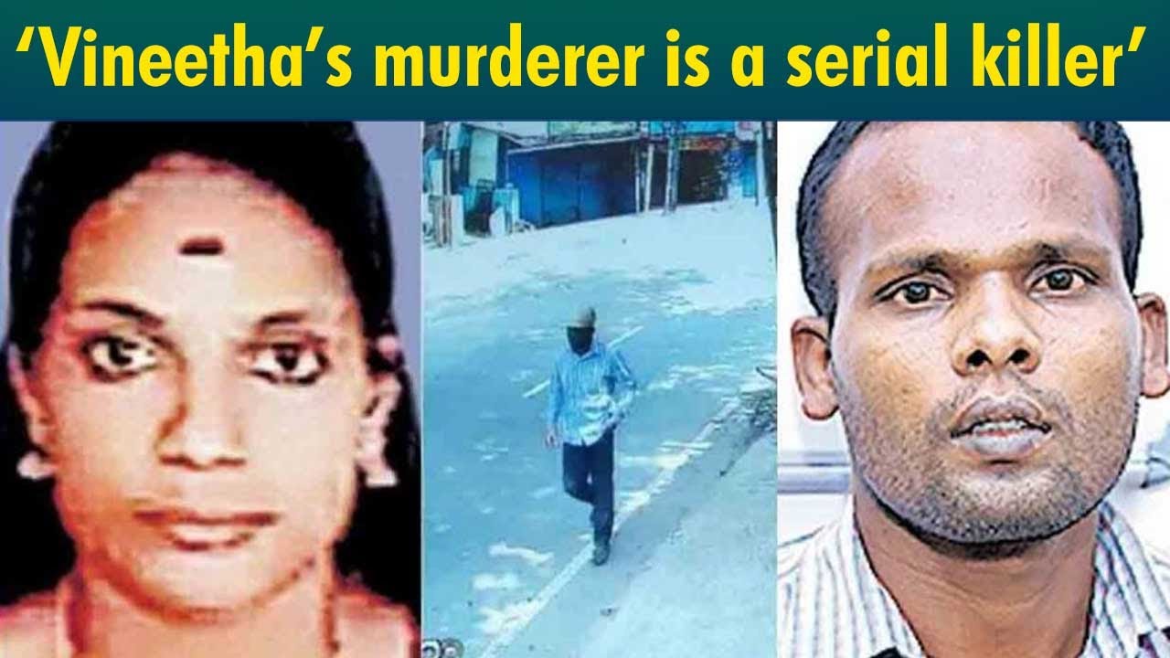 ‘Vineetha’s killer Rajendran murdered 4 in 5 yrs, escaped to Tvpm after ...