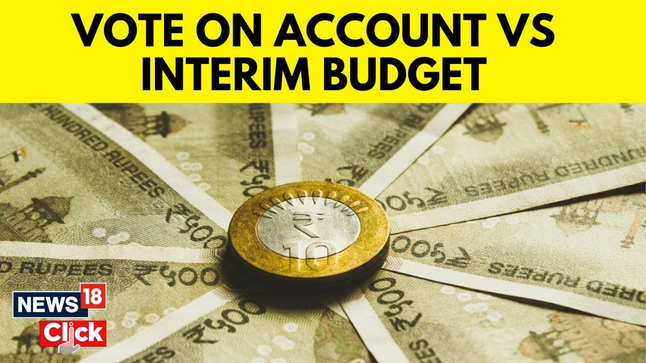 Budget 2024 | What's The Difference Between Vote On Account And Interim ...