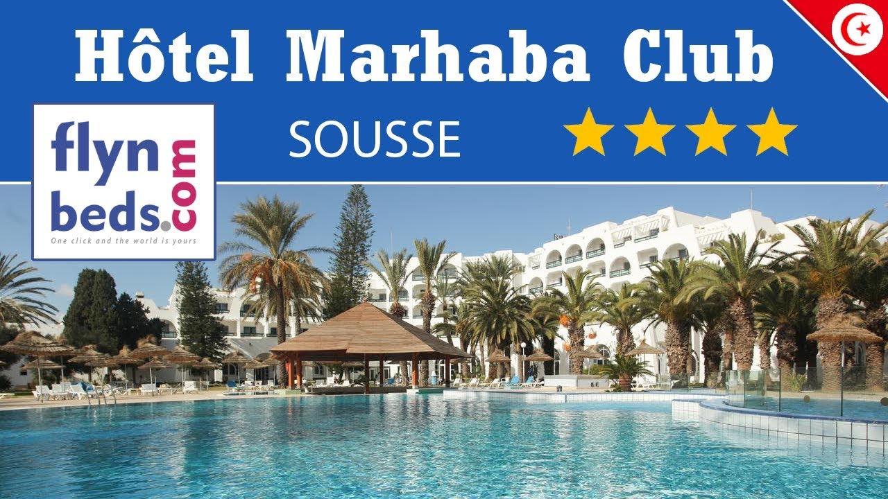 Hôtel Marhaba Club / Sousse - Tunisie / flynbeds.com - YouTube