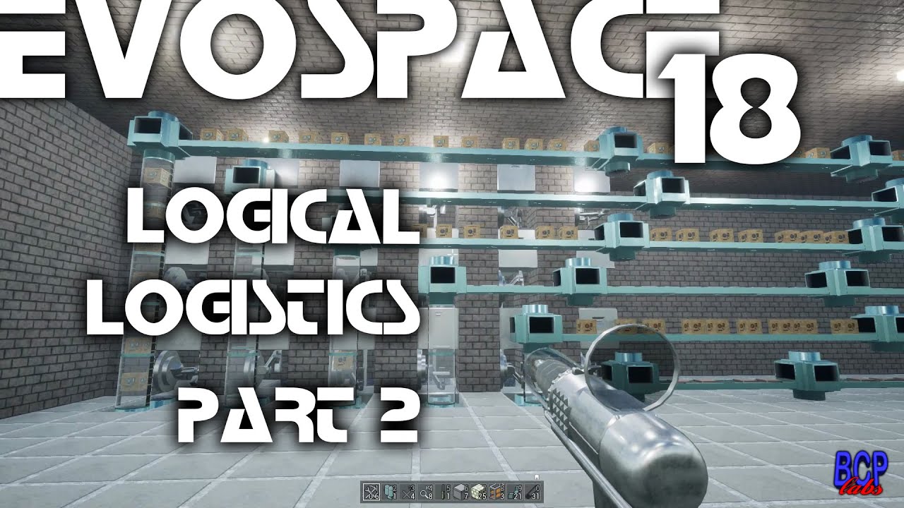 Logical Logistics Part 2 - Evospace - 18 - YouTube