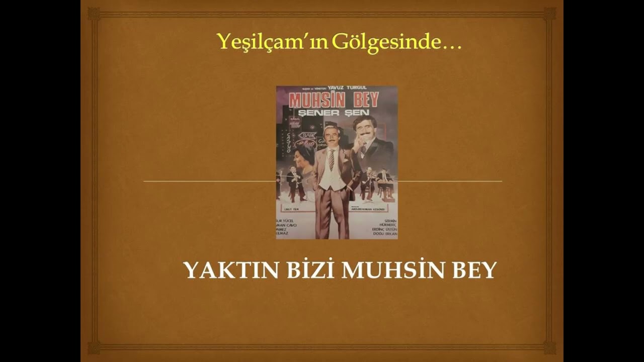 Yaktın Bizi Muhsin Bey - YouTube