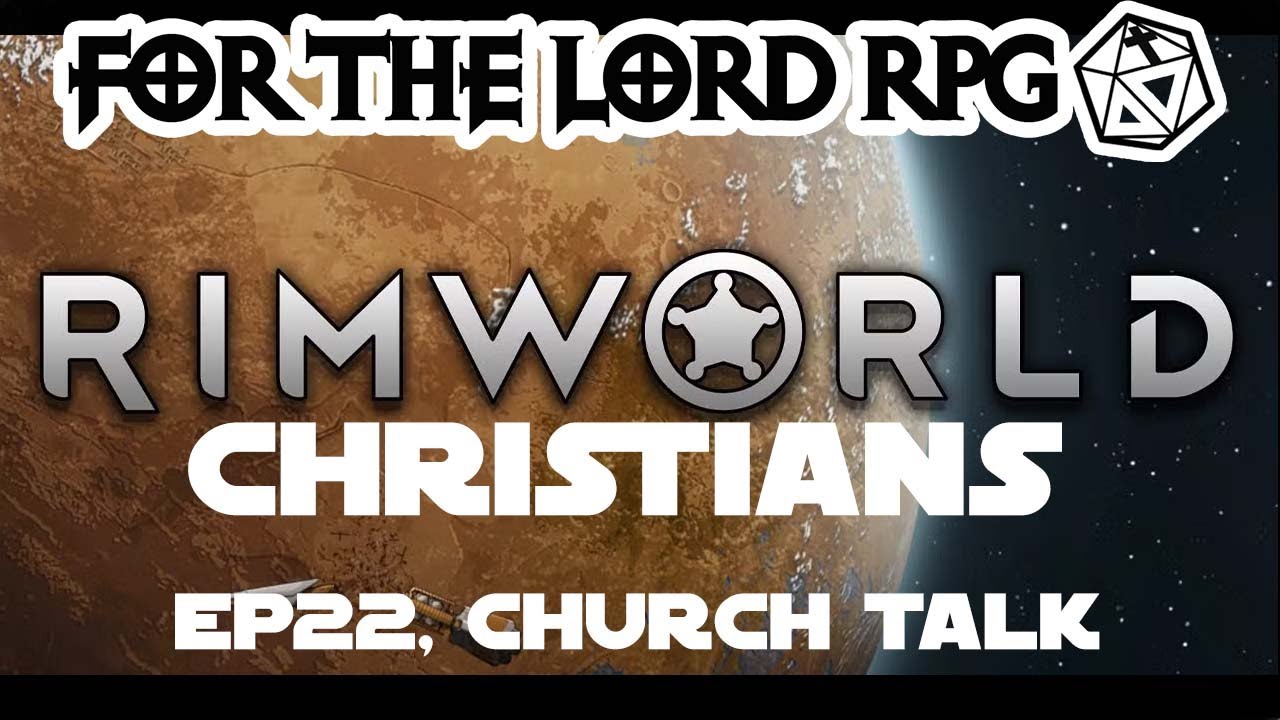 Rimworld Christians, Ep22, Church Talk - YouTube