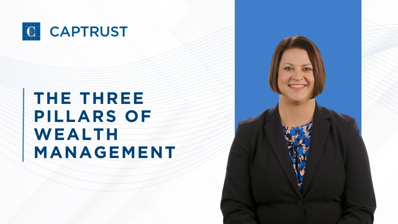 The Three Pillars of Wealth Management | CAPTRUST - YouTube