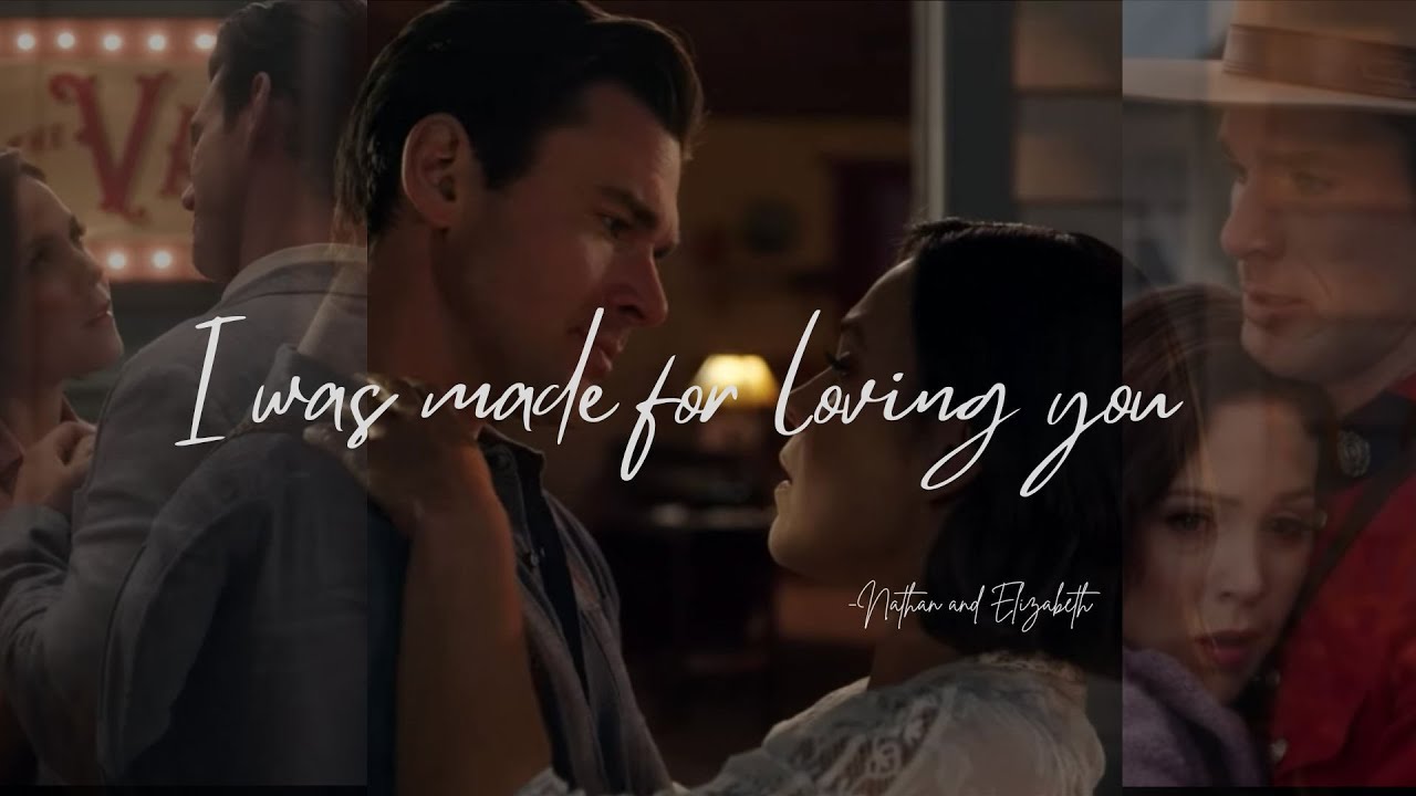 I Was Made For Loving You - Nathan and Elizabeth ️ #whencallstheheart # ...
