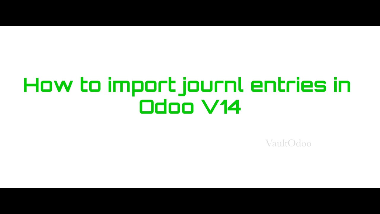How To Import Journal Entries In Odoo V14 YouTube How To Import Journal Entries In Odoo V14 YouTube