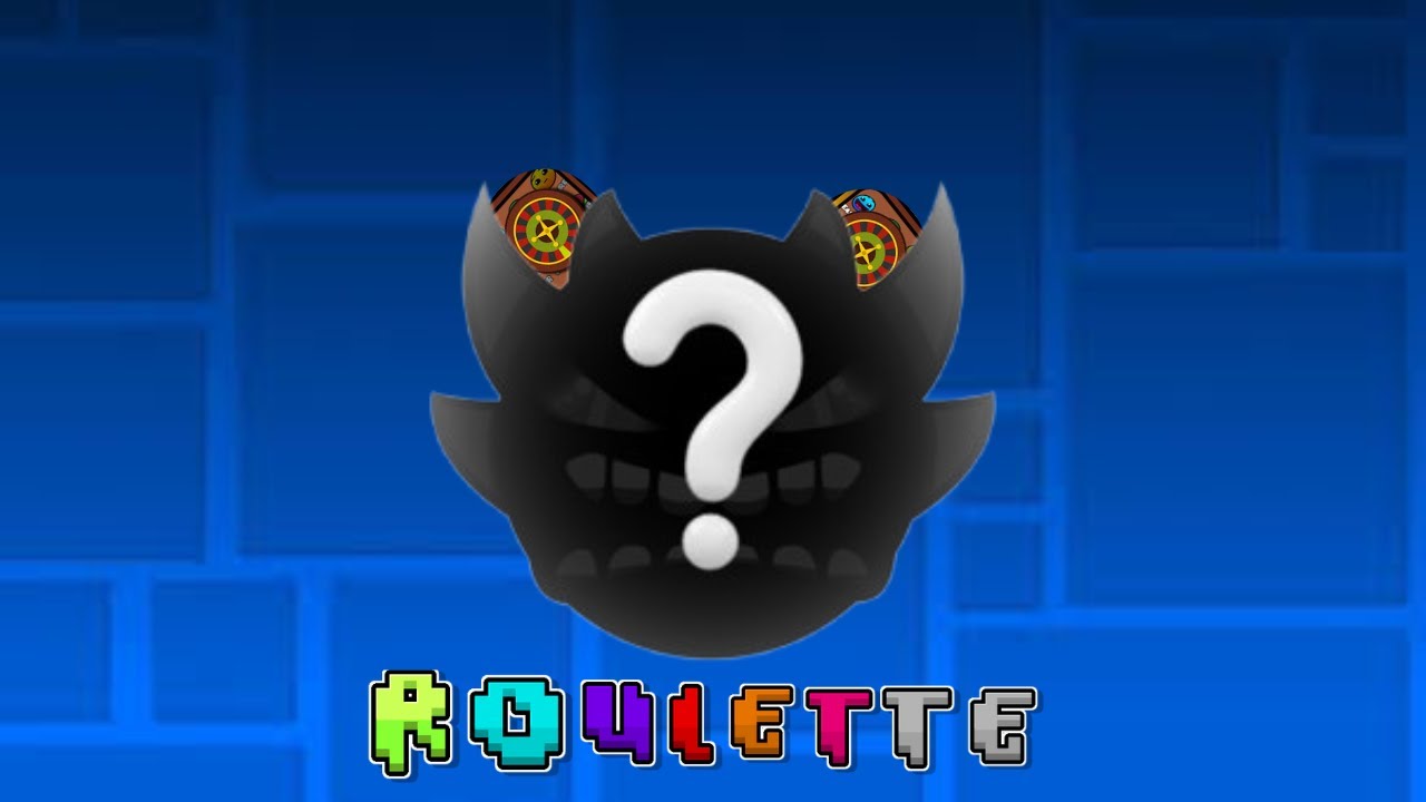 The Geometry Dash Roulette - YouTube
