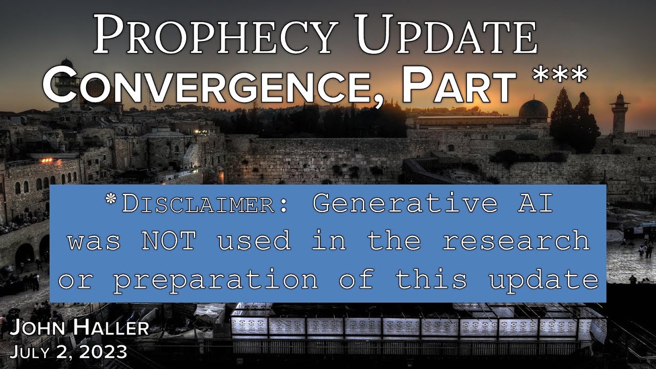2023 07 02 John Haller Prophecy update “Convergence, Part ***” - YouTube