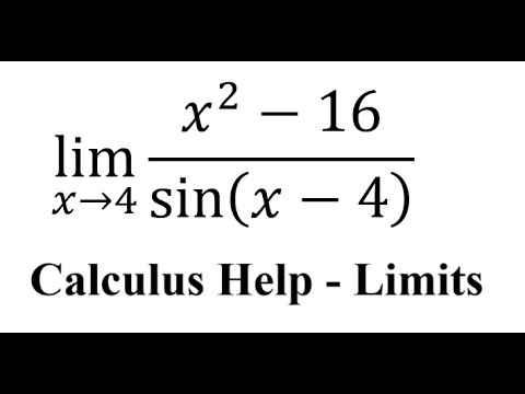 Calculus Help: Find the limits - lim (x→4)⁡ (x^2-16)/sin⁡(x-4) - Techniques - YouTube
