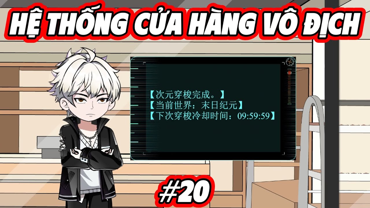 Tận Thế Zombie Ta Sở Hữu Cửa Hàng Vô Địch | Tập 20 | Em Tứ Vietsub ...