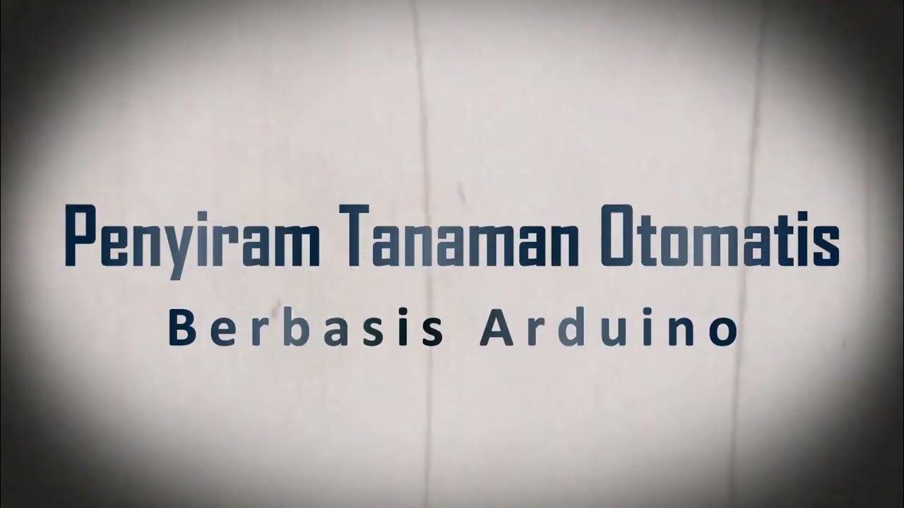 Proyek Tugas Akhir Mahasiswa | Penyiram Tanaman Otomatis Berbasis ...