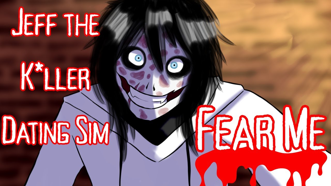 Turned On and Scared | Fear me Jeff the Killer Dating Sim - YouTube